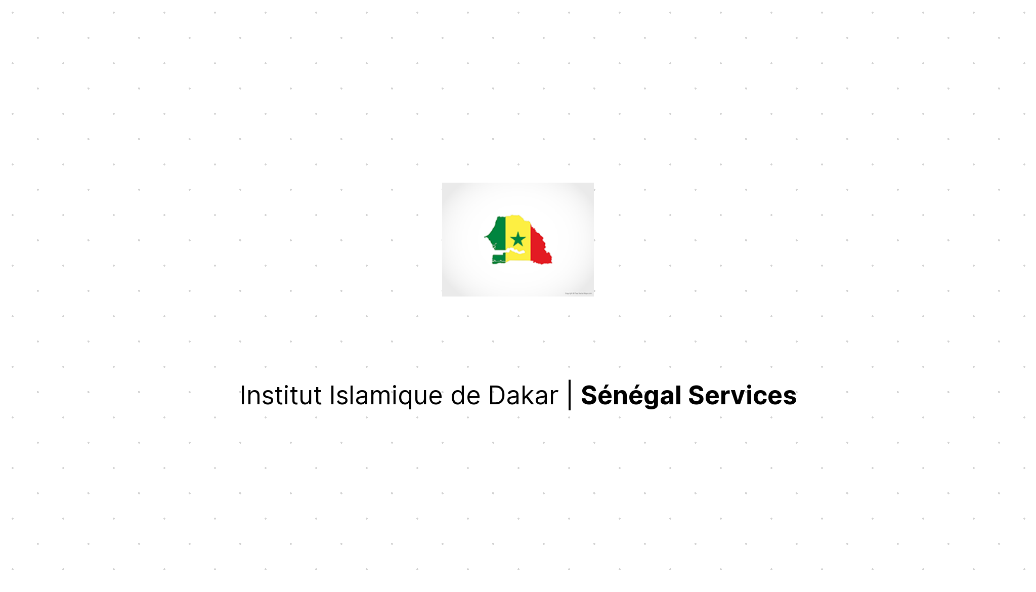 Institut Islamique de Dakar | Sénégal Services